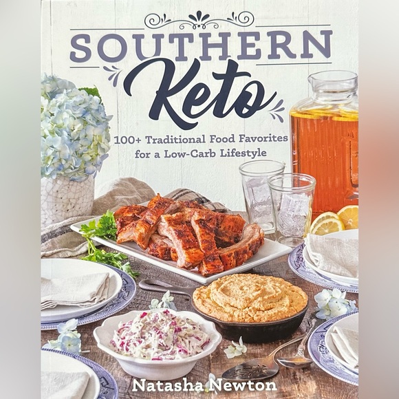 Kitchen | Southern Keto Cookbook By Natasha Newton | Poshmark